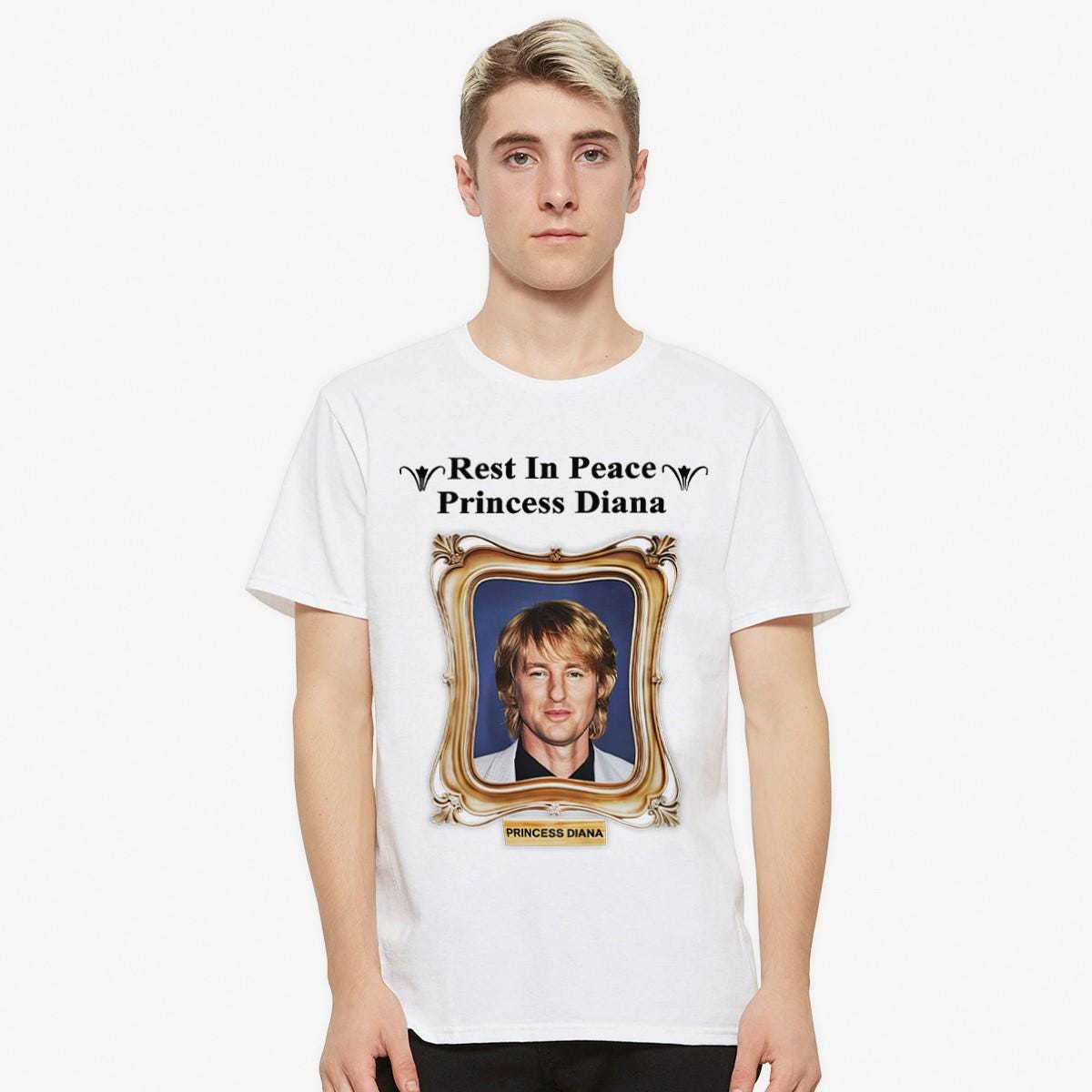 Rest in Peace Princess Diana Owen Wilson Funny T-shirt, Men's and Women ...