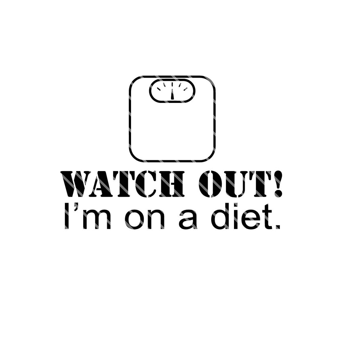 Diet SVG Watch Out I'm on a Diet SVG - Etsy