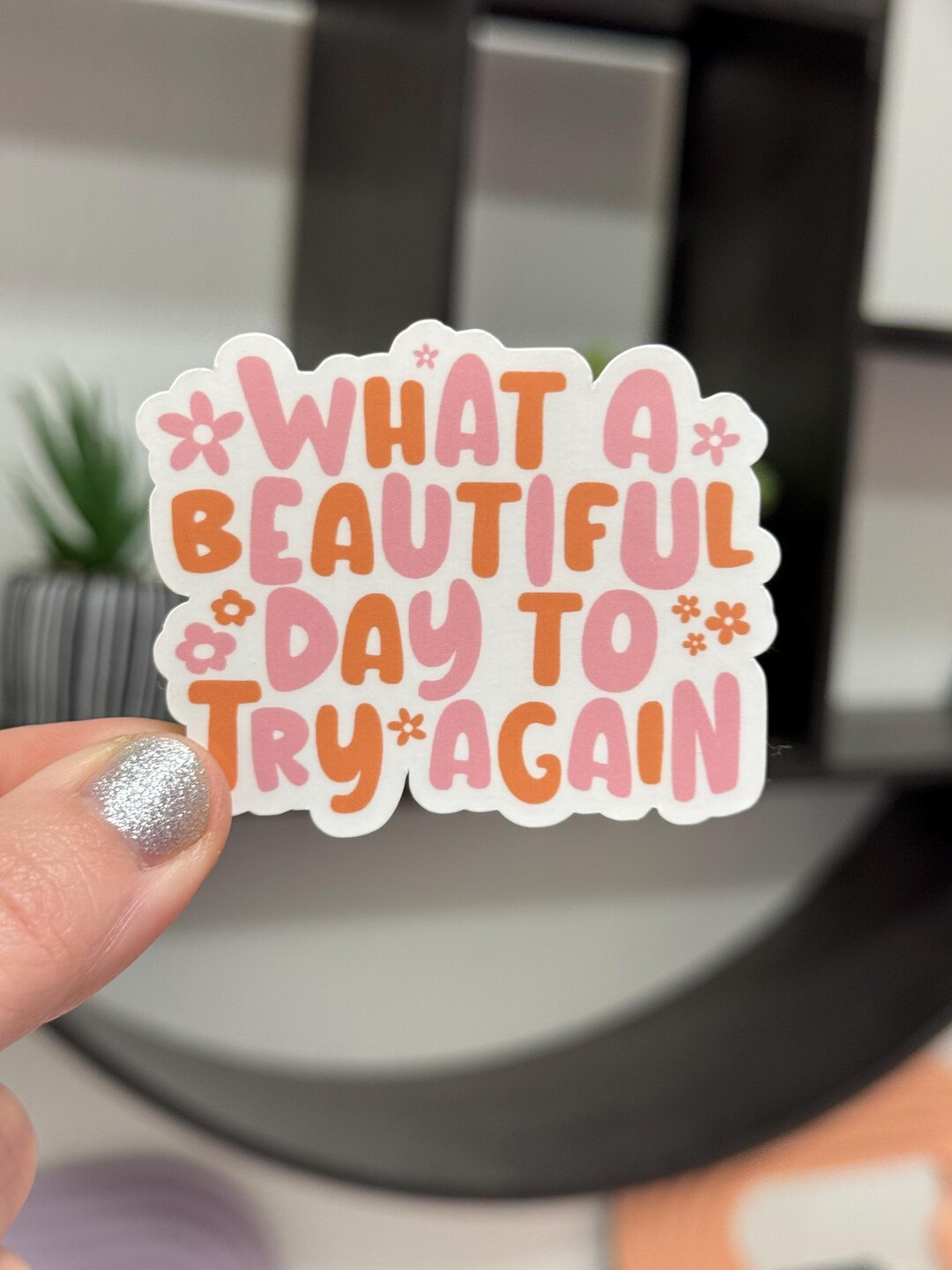 What A Beautiful Day to Try Again Sticker, 2.5x2in. - Etsy