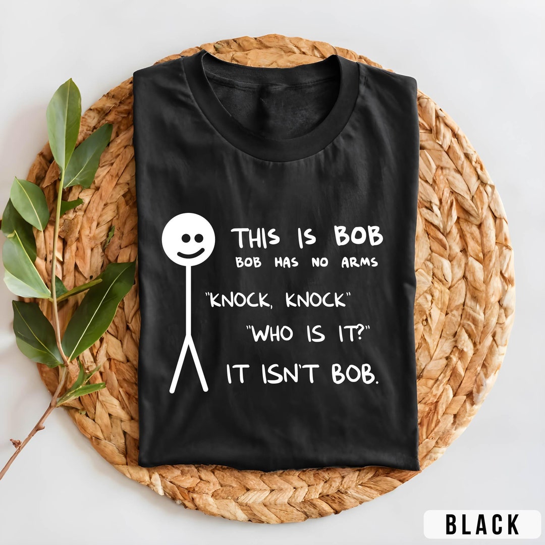 This is Bob Funny Stick Figure Shirt – Knock Knock Joke Tee – Quirky ...