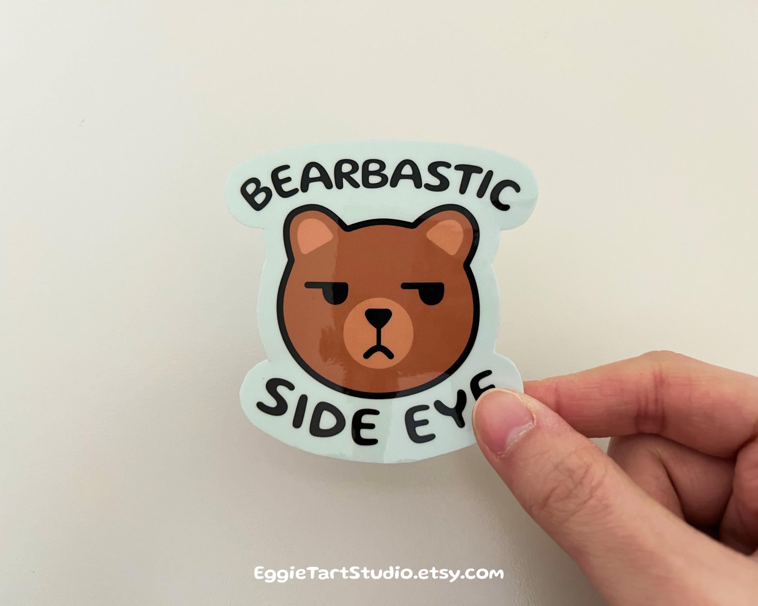 Bombastic Side Eye Bear Sticker - Handmade Stickers, Waterproof, Funny ...