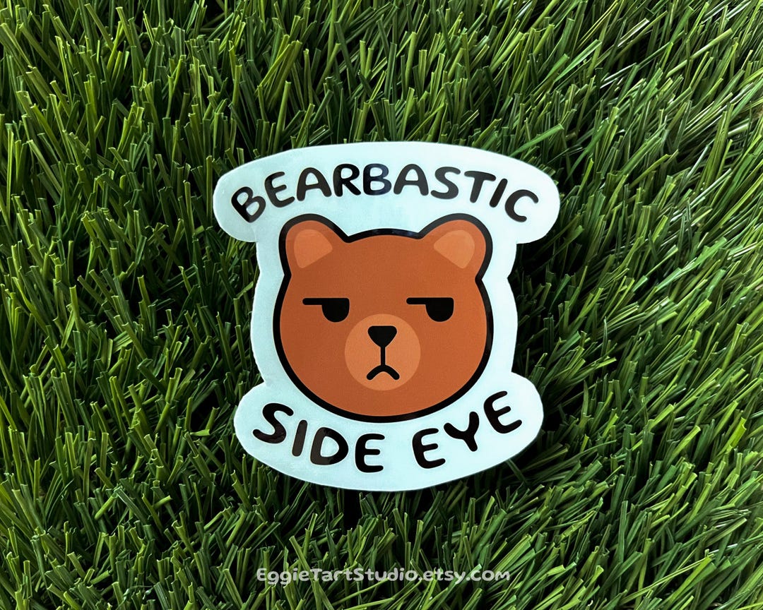Bombastic Side Eye Bear Sticker - Handmade Stickers, Waterproof, Funny ...