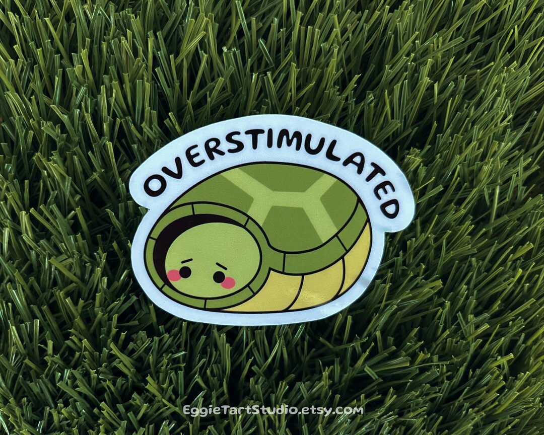 Overstimulated Turtle Sticker - Mental Health Decal, Anxious Cute Sea ...