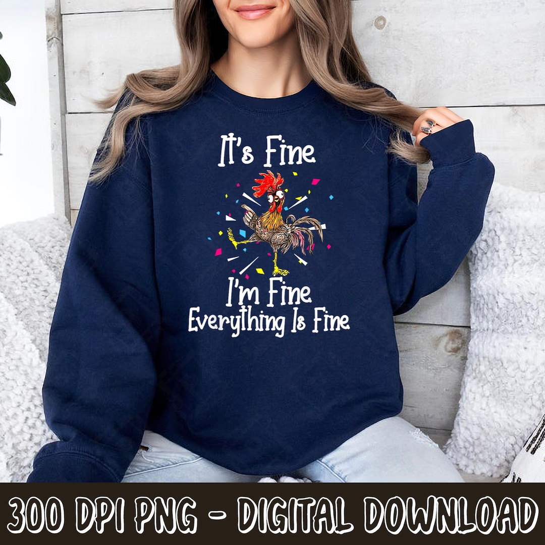It's Fine I'm Fine Everything is Fine Png, It's Fine I'm Fine Png, I Am ...