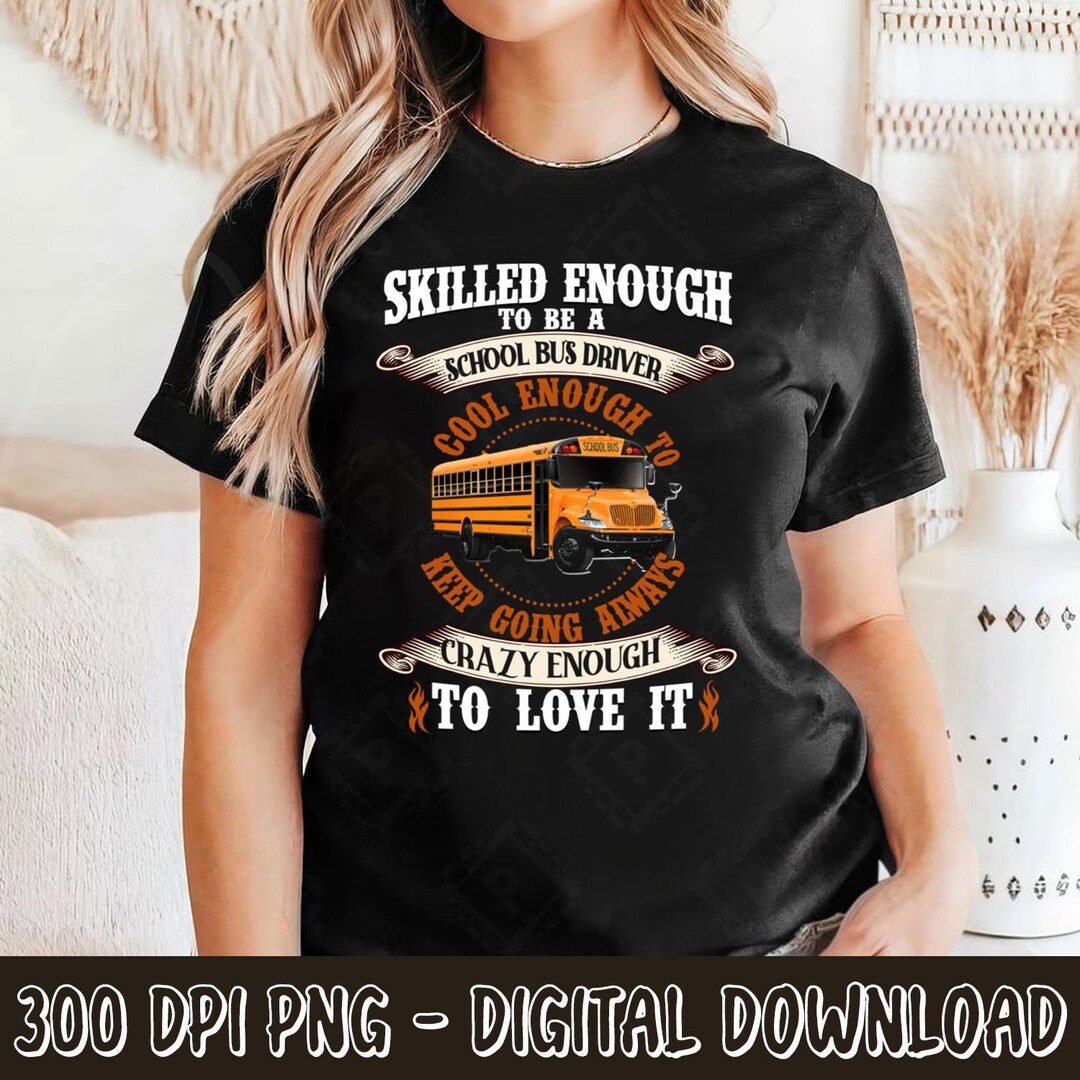 School Bus Driver PNG, School Bus Driver Sublimation, Bus Driver Shirt ...