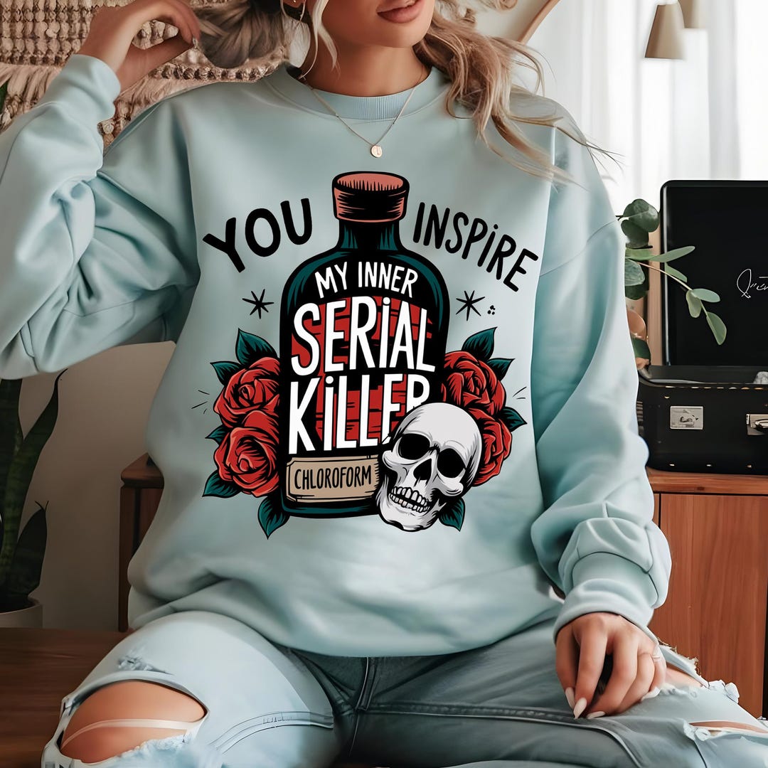 You Inspire My Inner Serial Killer Png, True Crime Enthusiast Png, True ...
