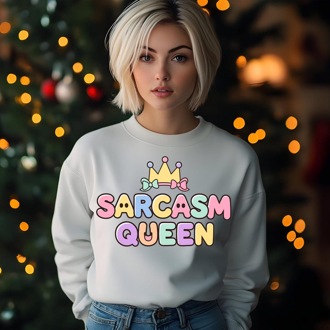 Sarcasm Queen PNG, Sassy and Sarcastic Sublimation Design, Girl Power ...