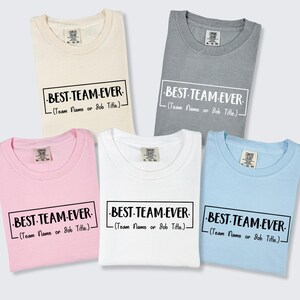 Comfort Colors® Customize Best Team Ever Shirt, Teammate T-shirt, Team ...