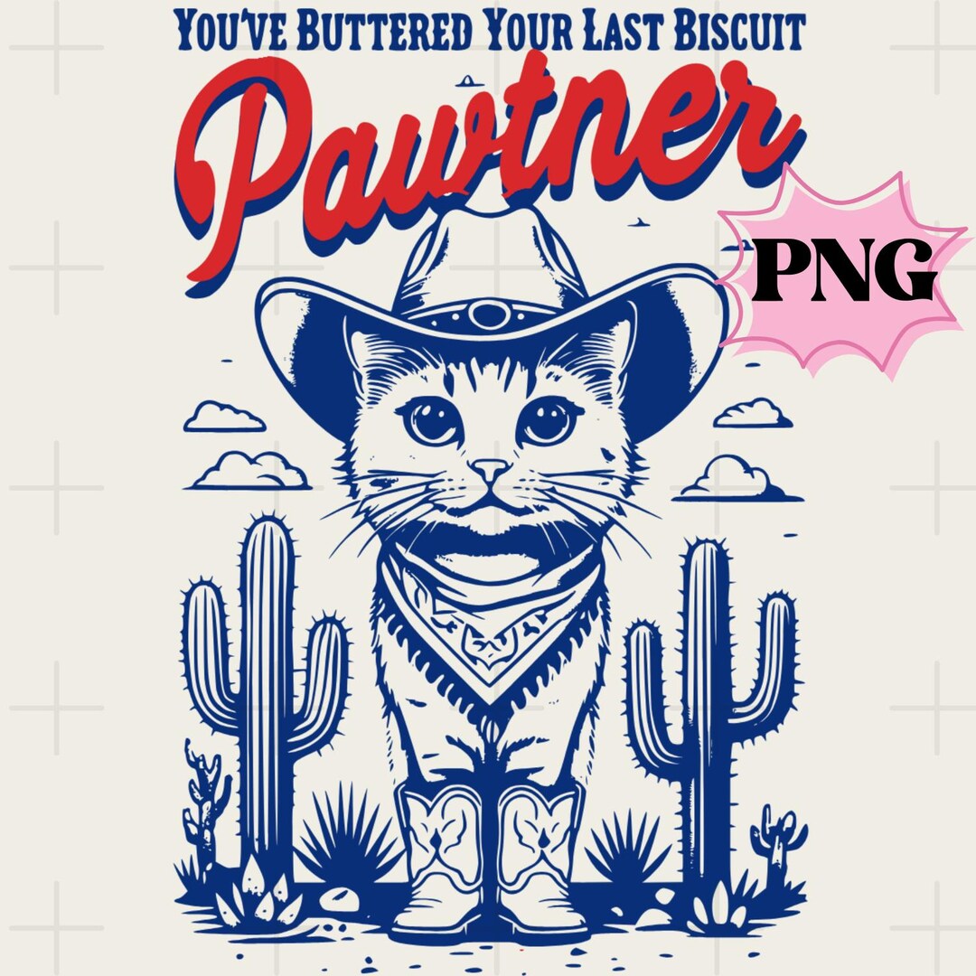 Funny Cowboy Cat PNG: Sarcastic Western Design (digital Download) - Etsy