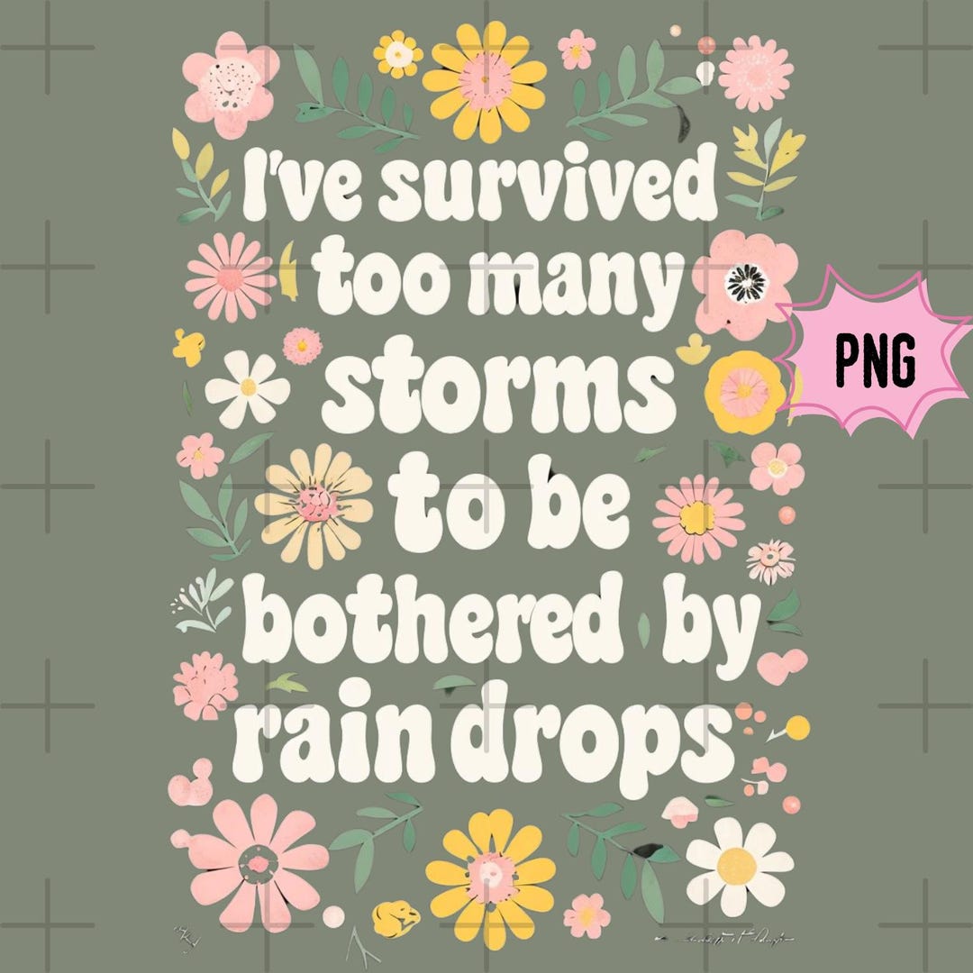 Motivational Quote PNG: Survived Storms, Floral Design (digital ...