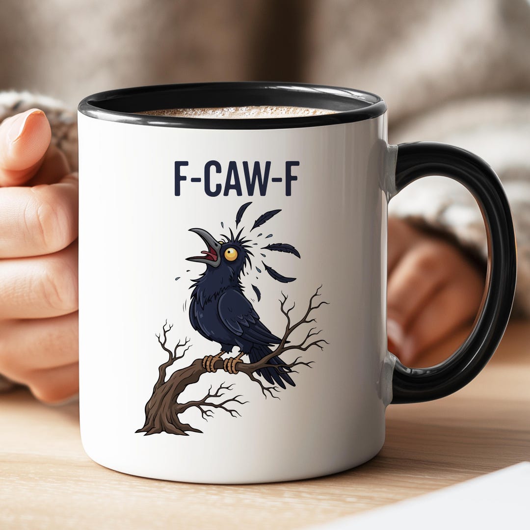 Funny Crow Mug, F Caw F Bird Coffee Cup, Sassy Crow Humor Mug for ...