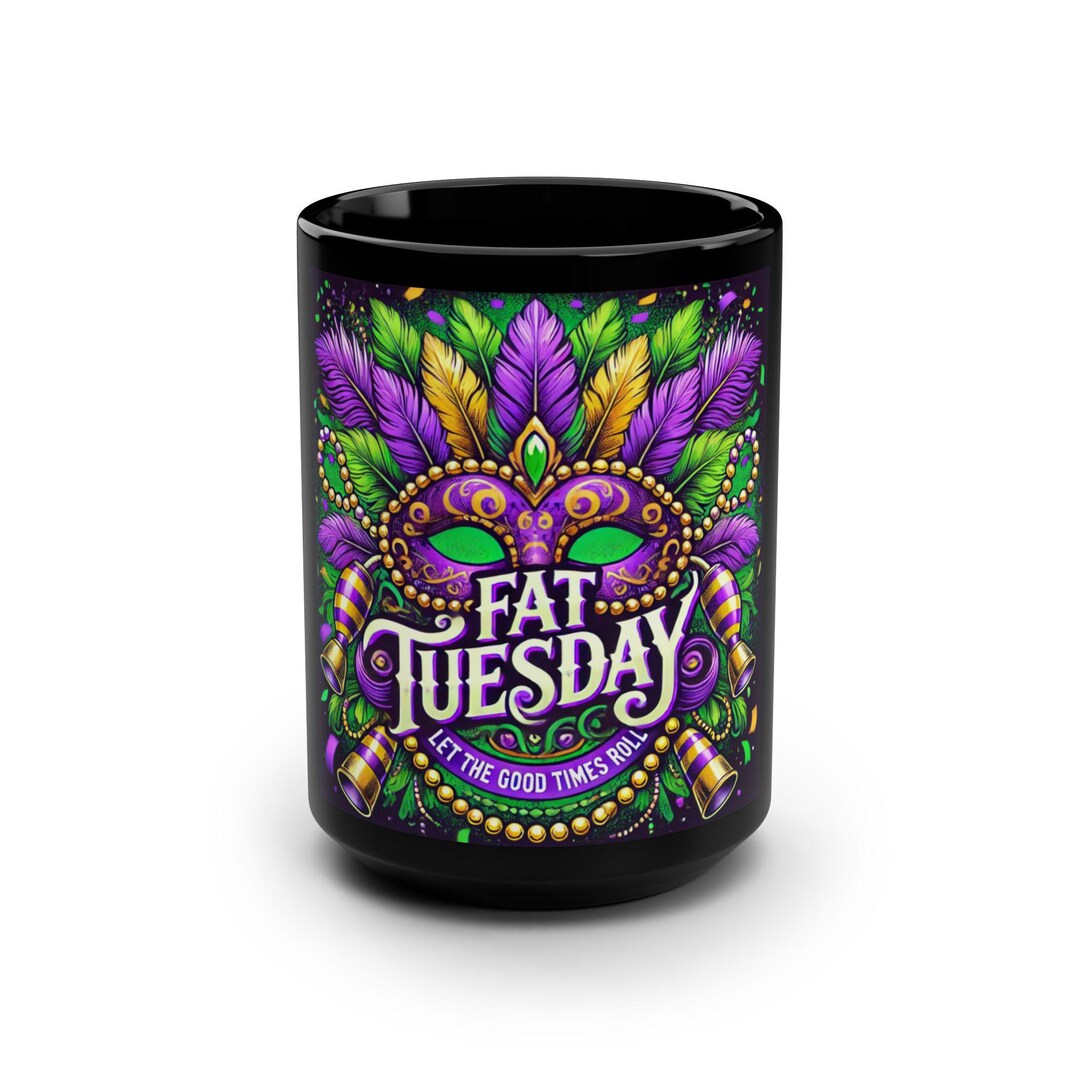 Fat Tuesday Mug - Celebrate Mardi Gras, Colorful Coffee Cup for Party ...