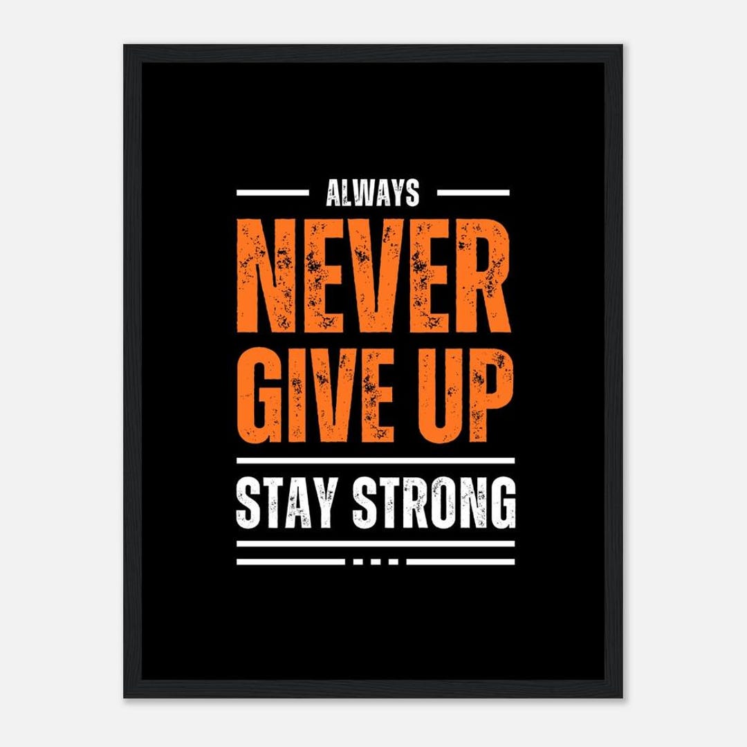 Never Give up Poster. Ready to Hang. Motivational Poster. Classic Semi ...