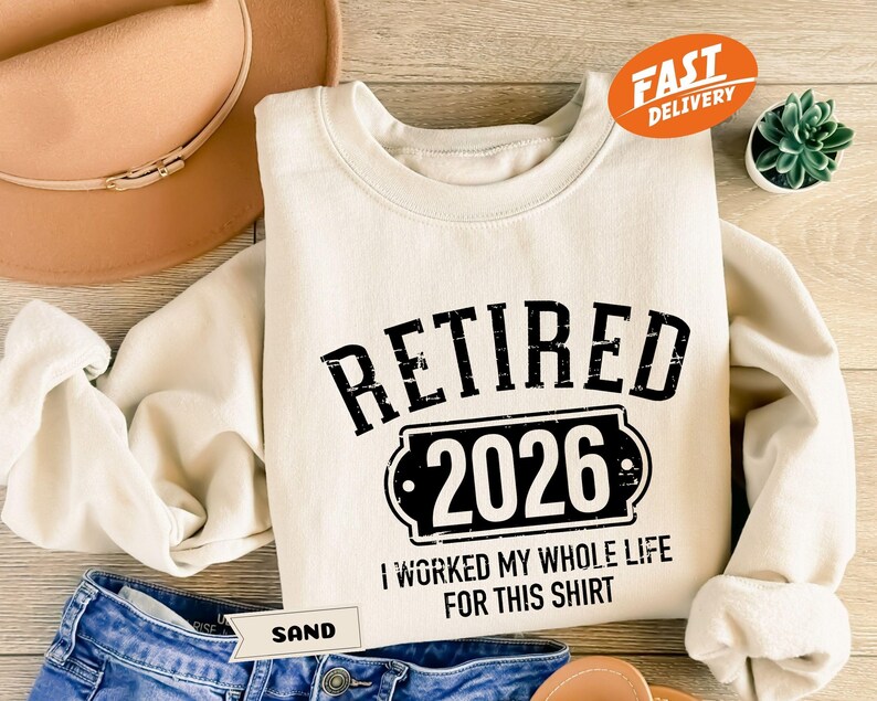 Retired 2026 Sweatshirt: Funny Retirement Gift Shirt - Etsy