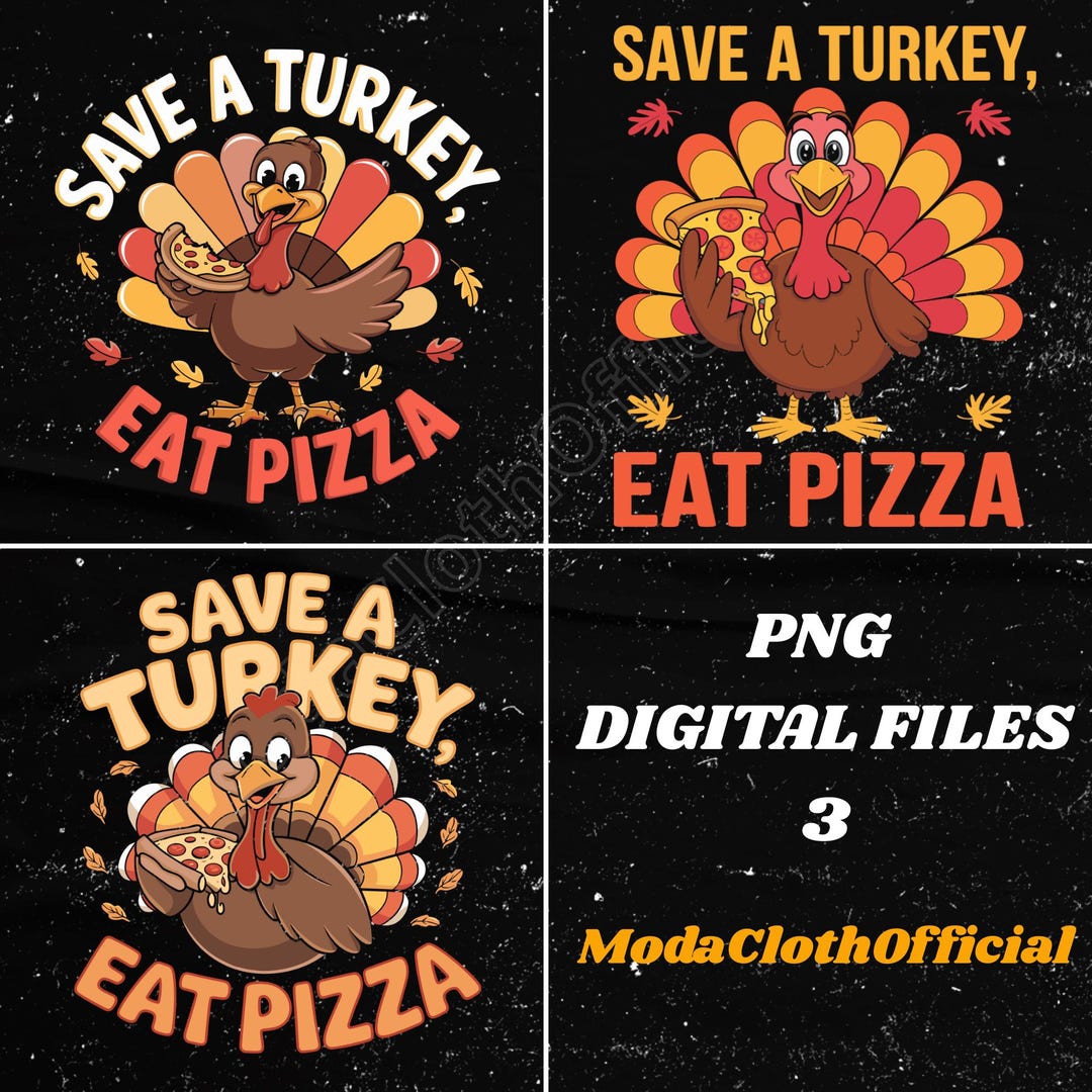 Funny Thanksgiving PNG, Save a Turkey Eat Pizza Quote, Sublimation ...