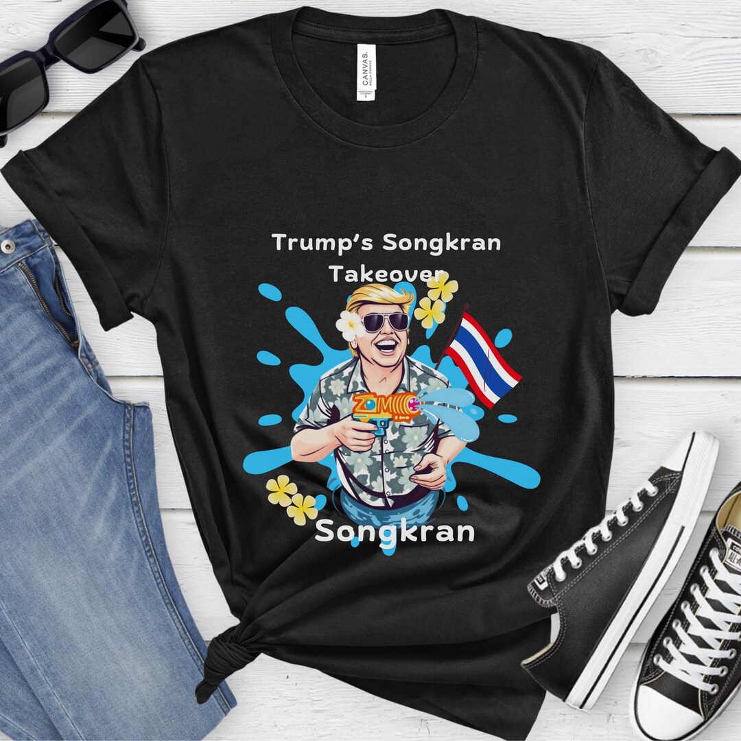 Trump Songkran Shirt Funny Thai New Year Tee Water Festival Graphic T ...