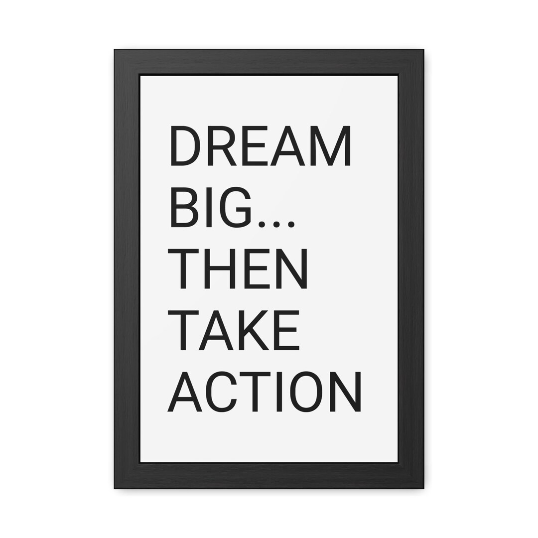 Framed Motivational Posters - Dream Big Then Take Action - Etsy