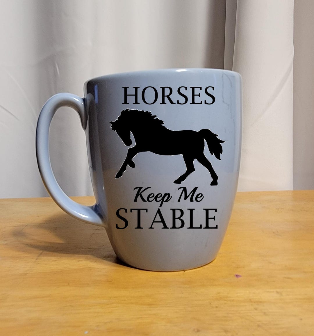 Horses Keep Me Stable Vinyl Decal for Windows, Walls, Mugs, Laptops ...