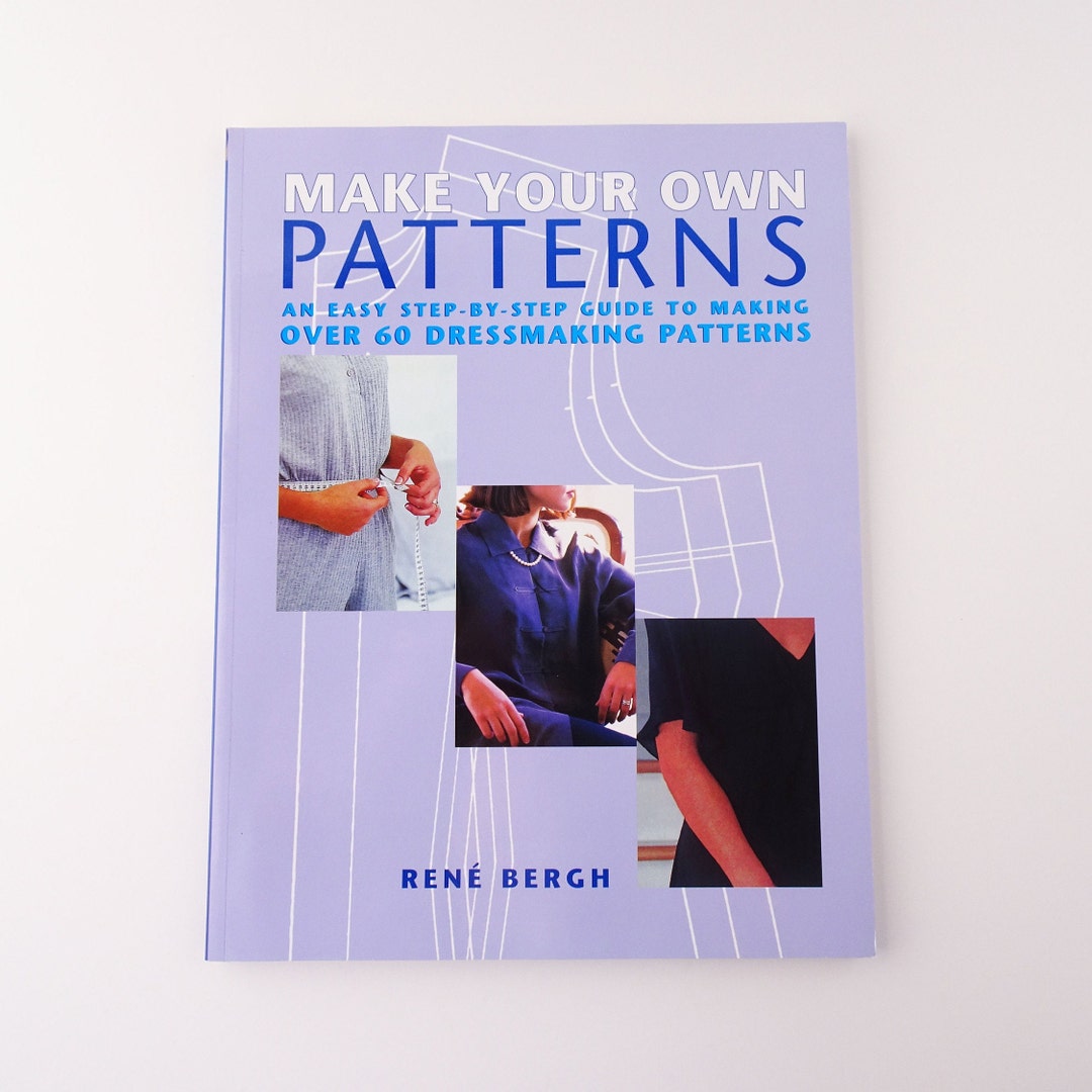 Make Your Own Patterns Rene Bergh Book, Step-by-step Guide Dressmaking ...