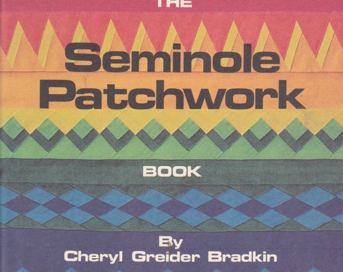 The Seminole Patchwork Book by Cheryl Greider Bradkin Vintage Booklet ...