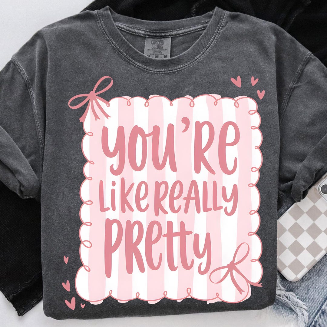 You’re Like, Really Pretty PNG, Pretty PNG, Coquette PNG, Preppy Png ...