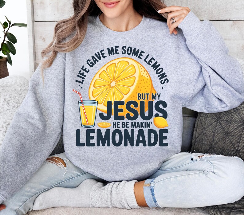 Jesus Be Making Lemonade PNG, Faith Design, Life Gave Me Some Lemons ...