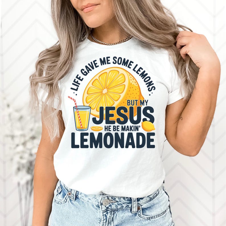 Jesus Be Making Lemonade PNG, Faith Design, Life Gave Me Some Lemons ...