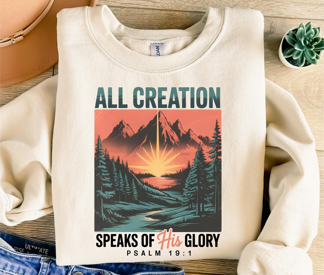 All Creation Speaks of His Glory PNG, Christian Png, Christian Quotes ...