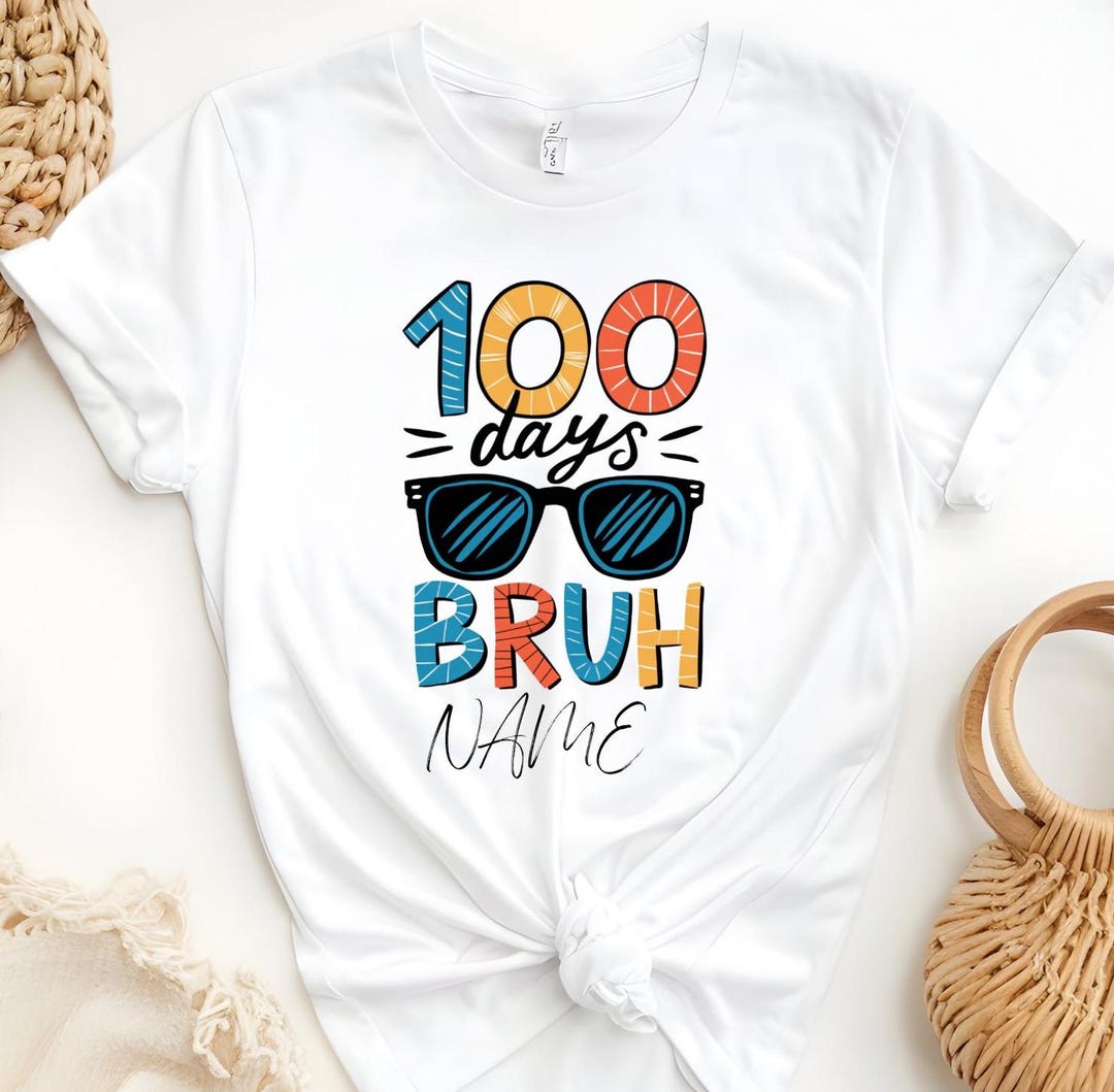 Personalized 100 Days of School Bruh Shirts, 100th Days Celebration ...