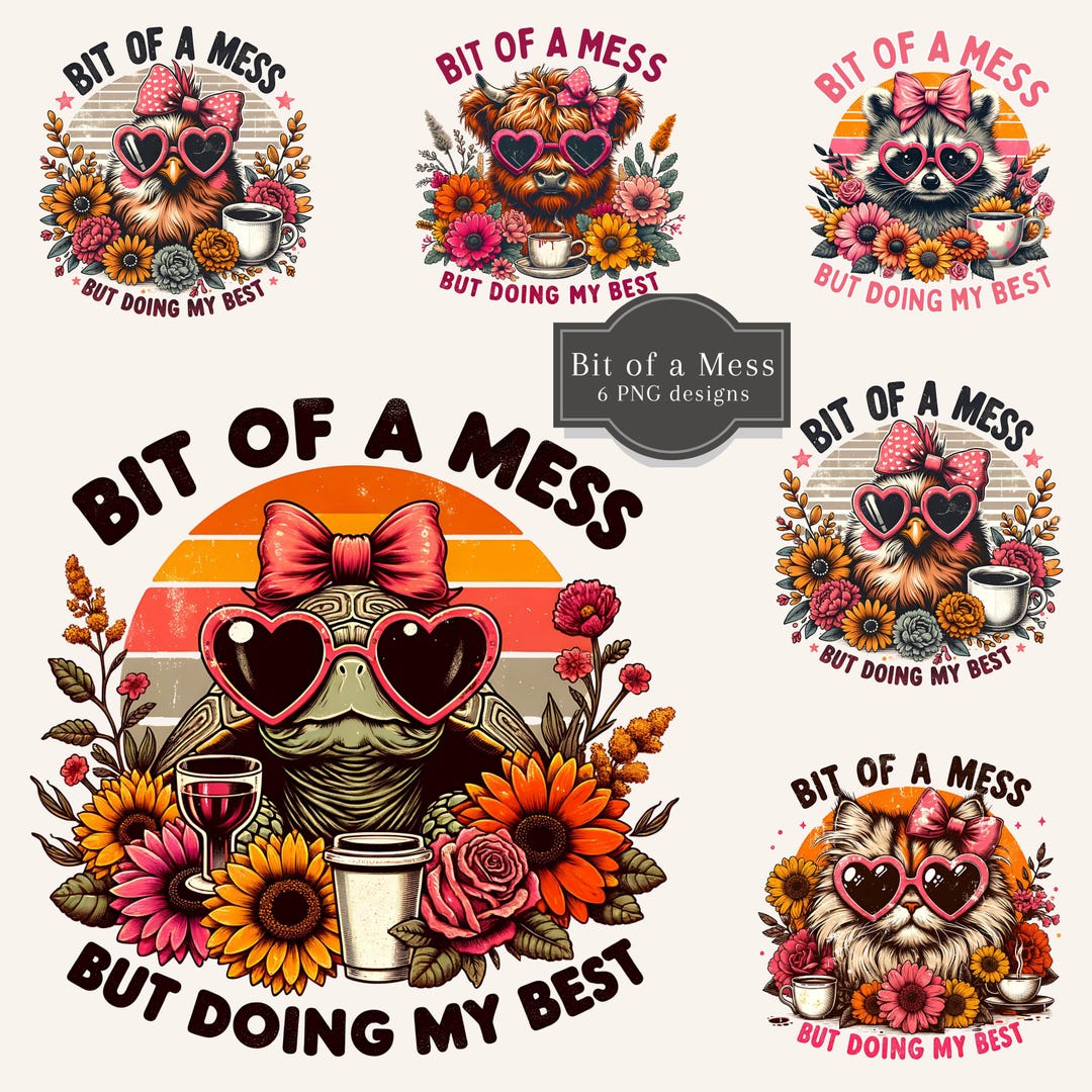 Bit of a Mess but Doing My Best Anxiety PNG, Funny Designs, Sublimation ...