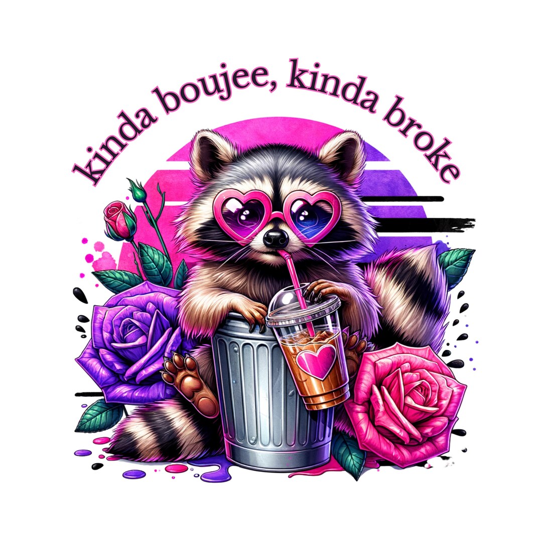Kinda Boujee, Kinda Broke Raccoon PNG, Trendy Racoon PNG, Feral Girl ...