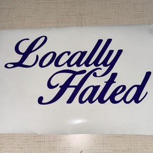 Locally Hated Sticker - Etsy
