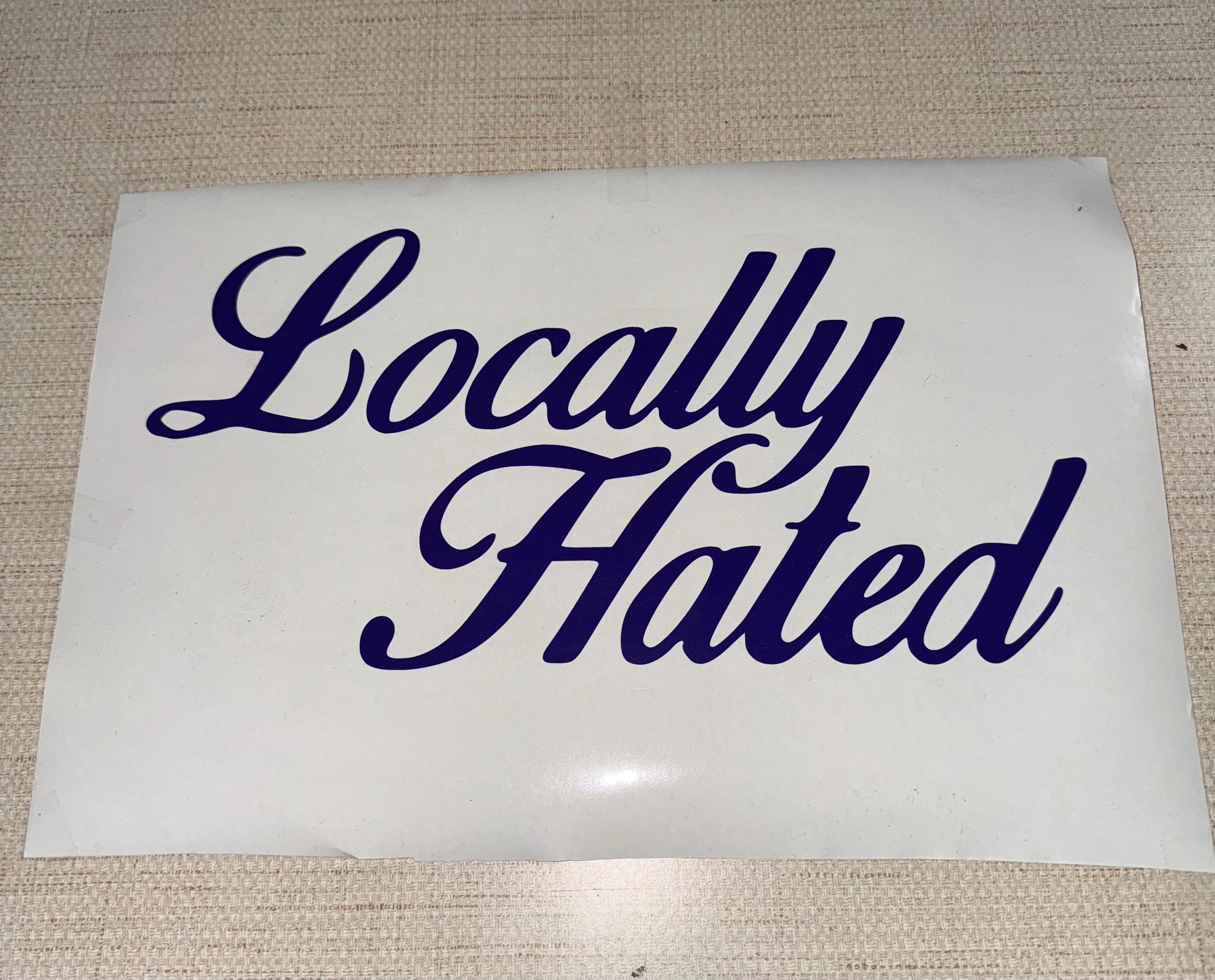 Locally Hated Sticker - Etsy