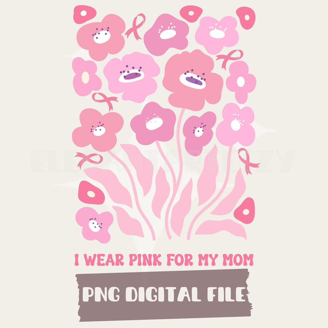 I Wear Pink for My Mom Png, We Wear Pink Png, Cancer Awareness Png ...