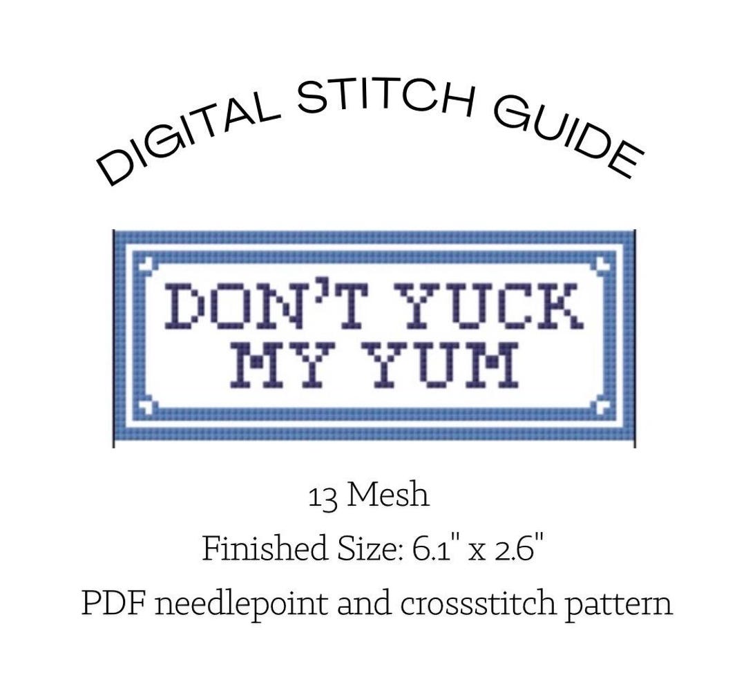 Don’t Yuck My Yum Needlepoint | Cross Stitch Pattern Digital File (PDF ...