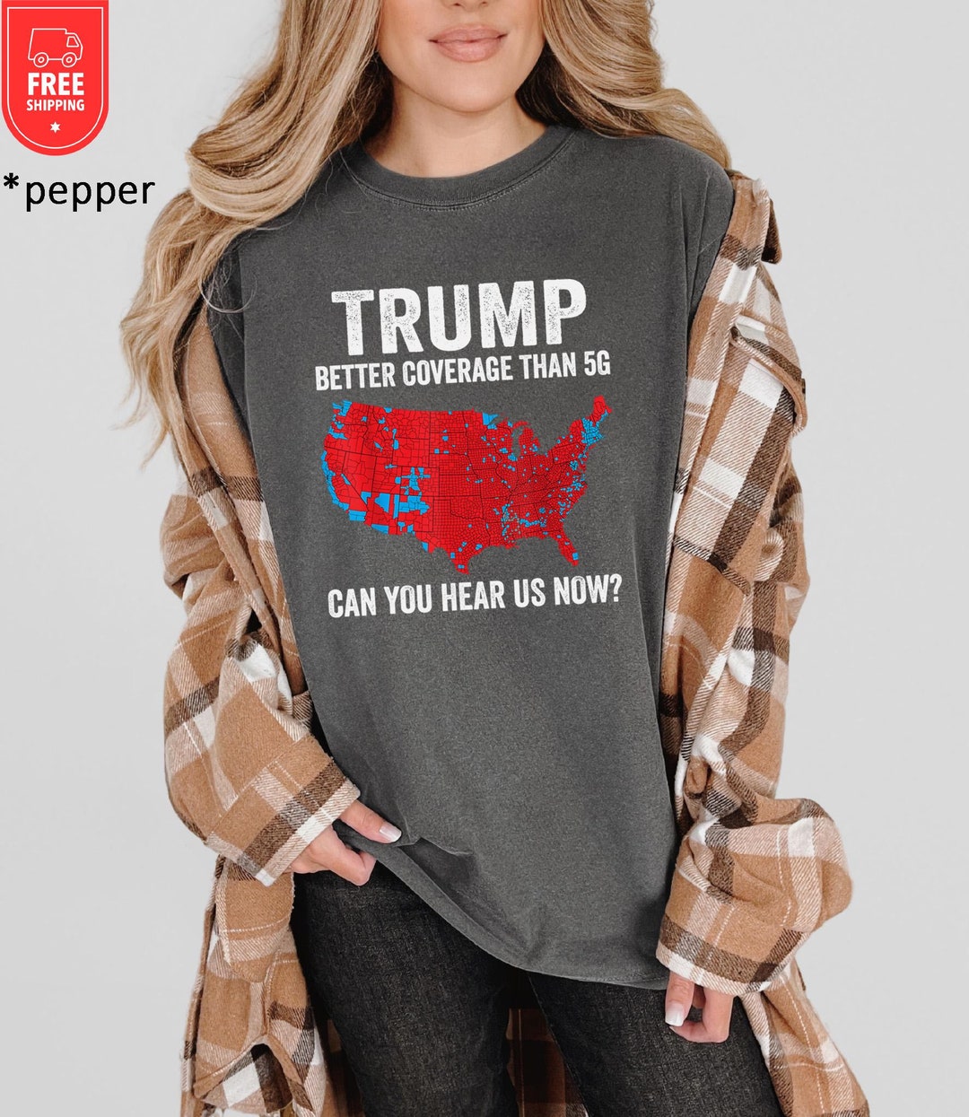 Comfort Colors Trump Better Coverage Than 5G Shirt, President Trump ...
