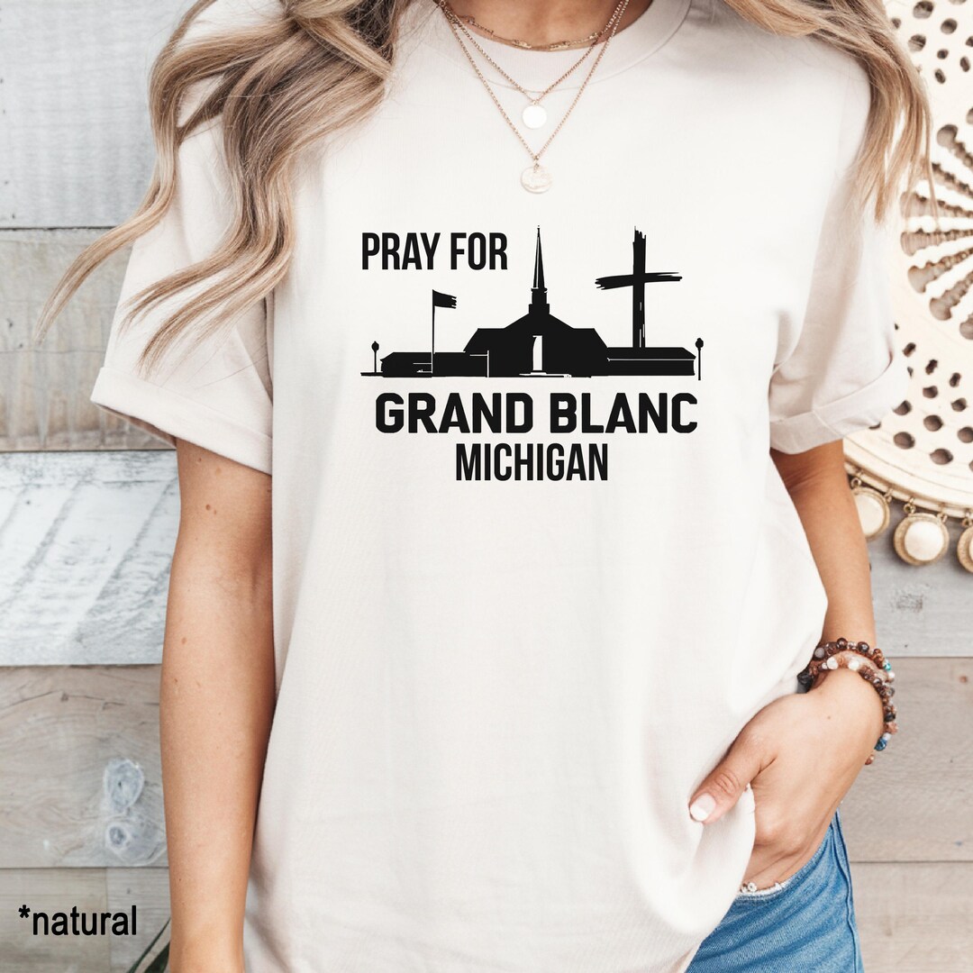 Michigan Church T Shirt, Pray for Grand Blanc Michigan Shirt, Pray for ...