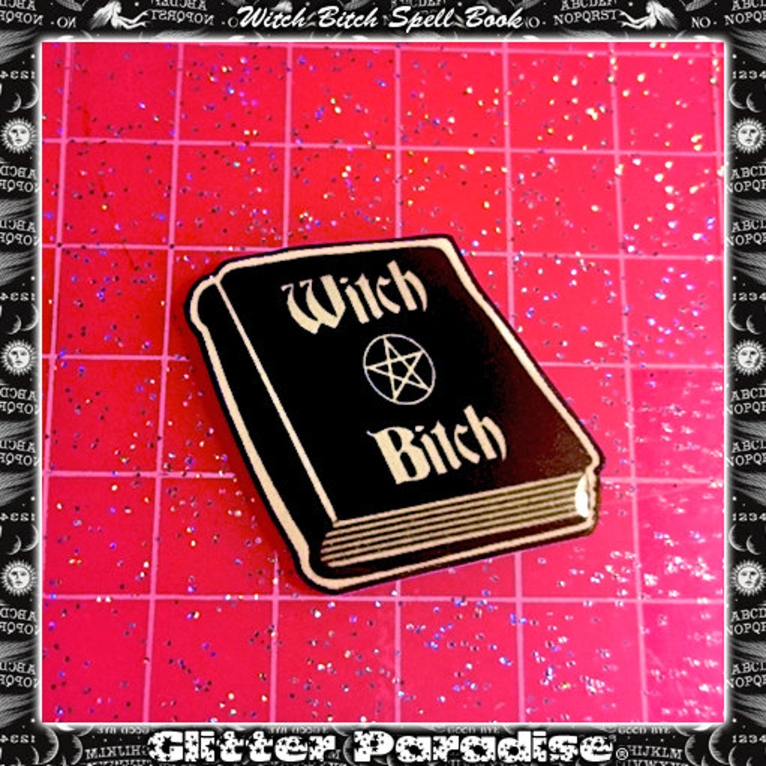 Witch Bitch - Pin - Magic - Wicca - Witchcraft - Salem - Incantation ...