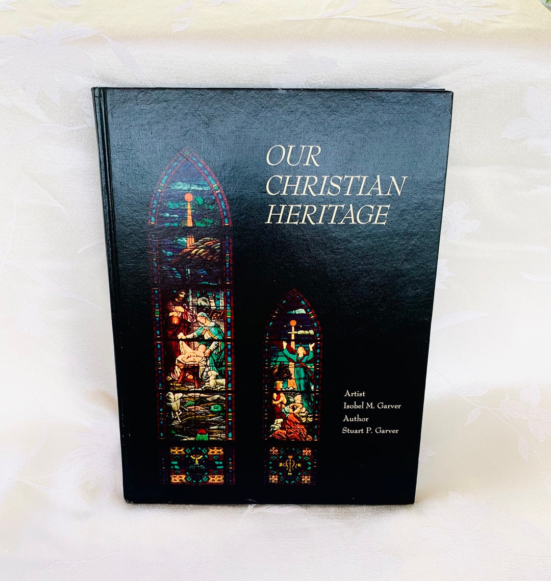 Our Christian Heritage by Stuart P. Garver Hardcover Signed Book 1973 ...