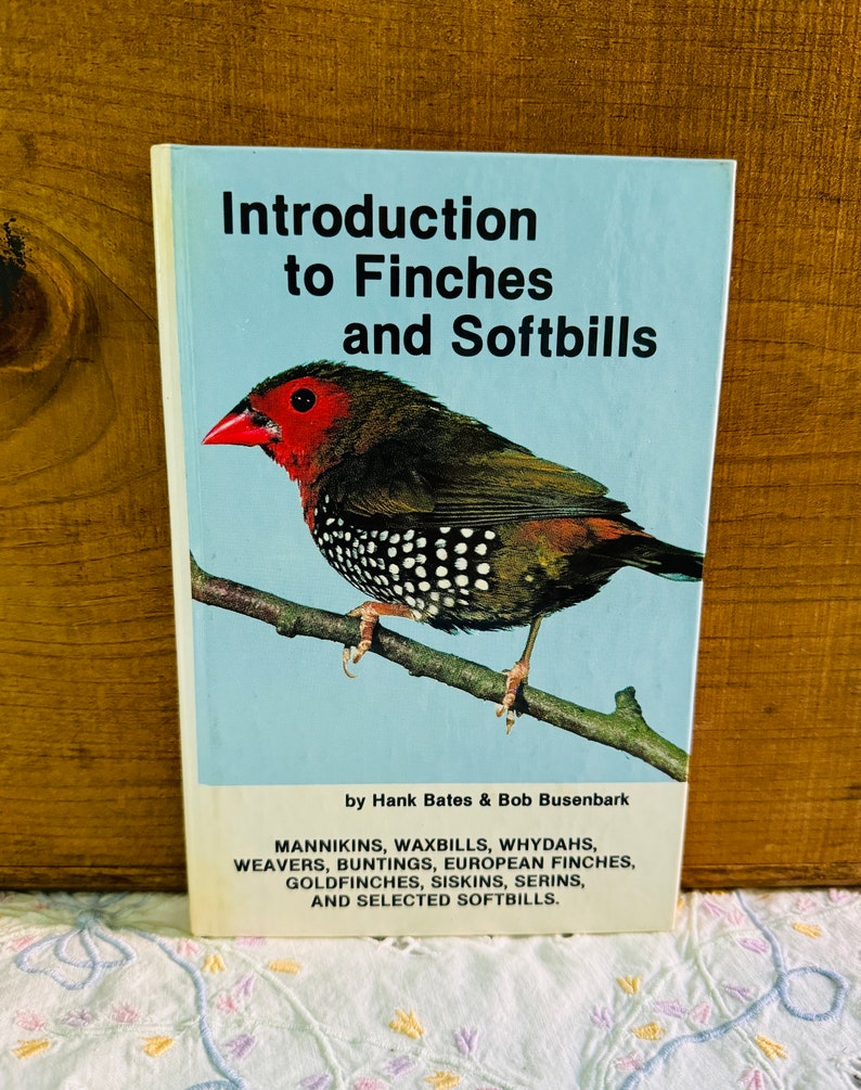 Introduction to Finches and Softbills by Hank Bates & Bob Busenbark ...