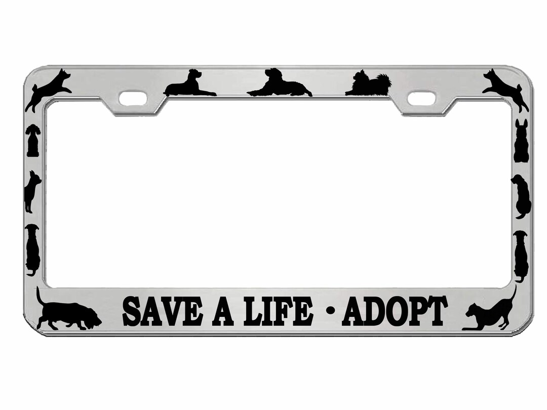 Save a Life Adopt a Rescue Dog License Frame With a Heartfelt Message ...