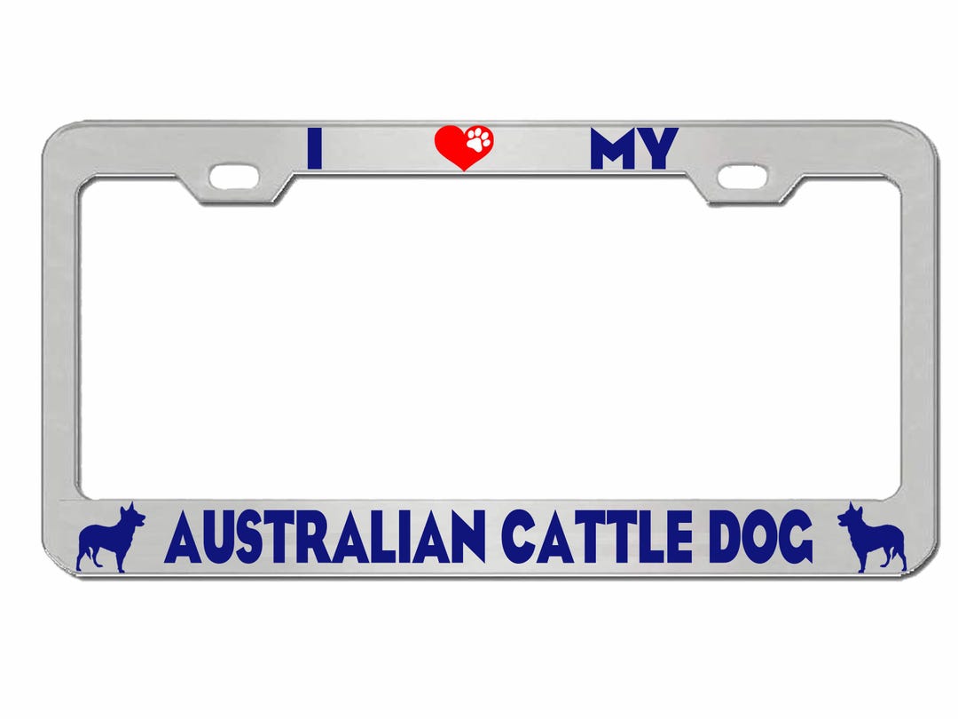 Australian Cattle Dog Style Metal Dog Lovers License Plate Frame/car ...