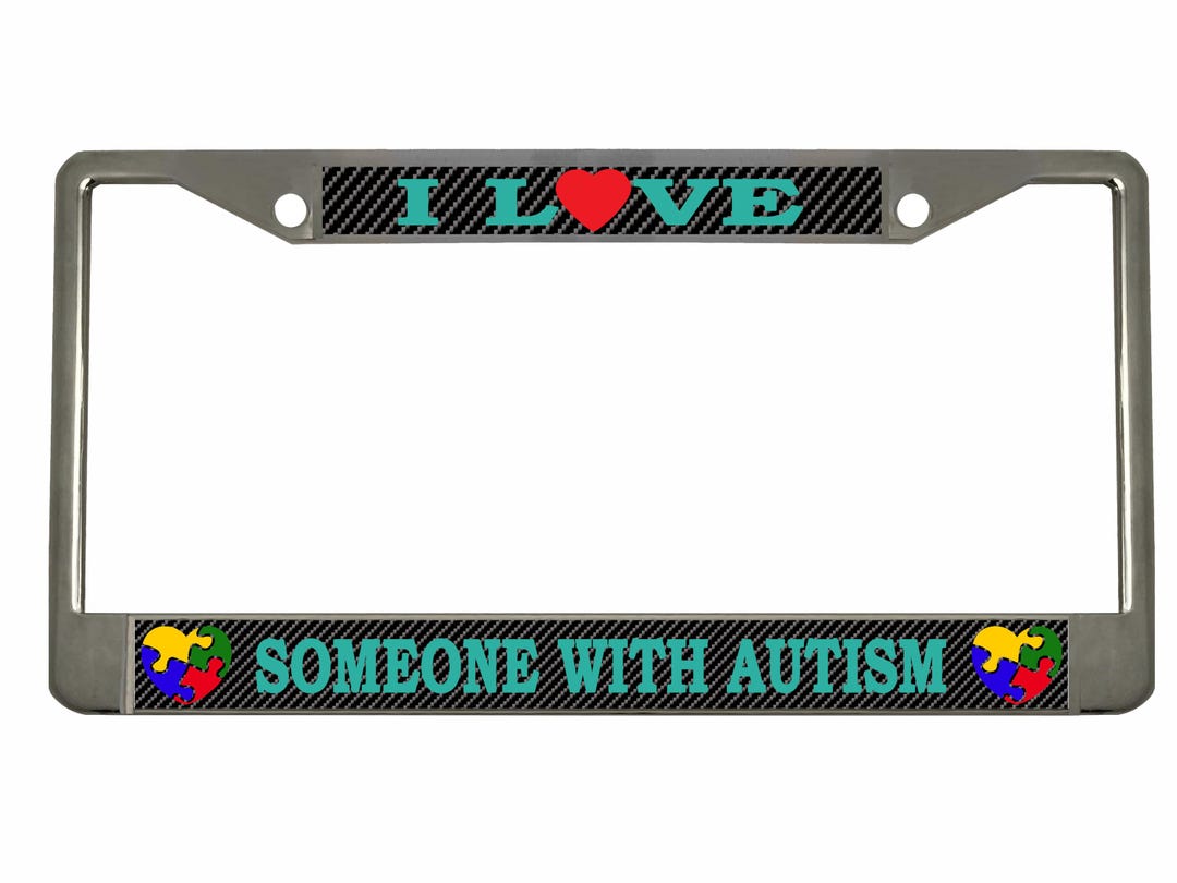 I Love Someone With Autism License Plate Frame for Birthday Gift,autism ...
