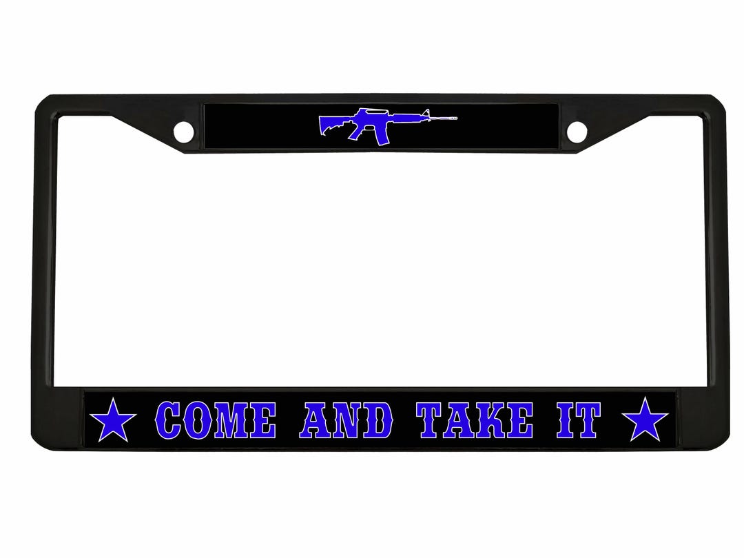 Come and Take It AR15 Rifle 2nd Amendment Style Metal License Plate ...