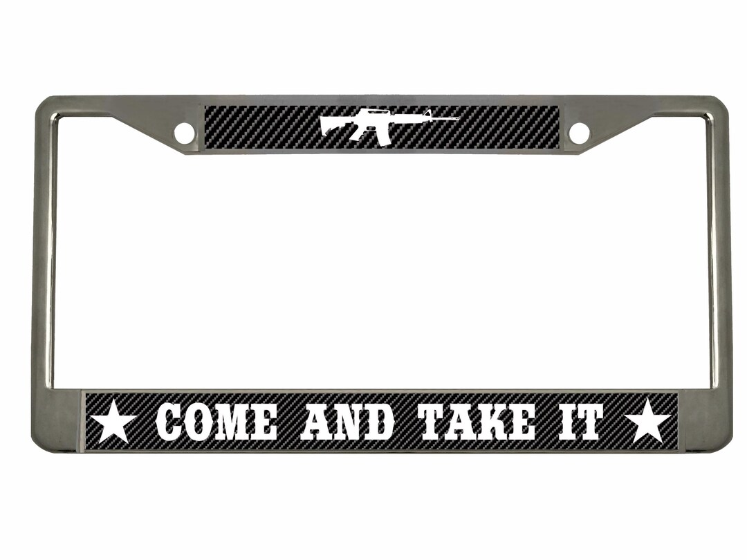 Come and Take It AR15 Rifle 2nd Amendment Style Metal License Plate ...
