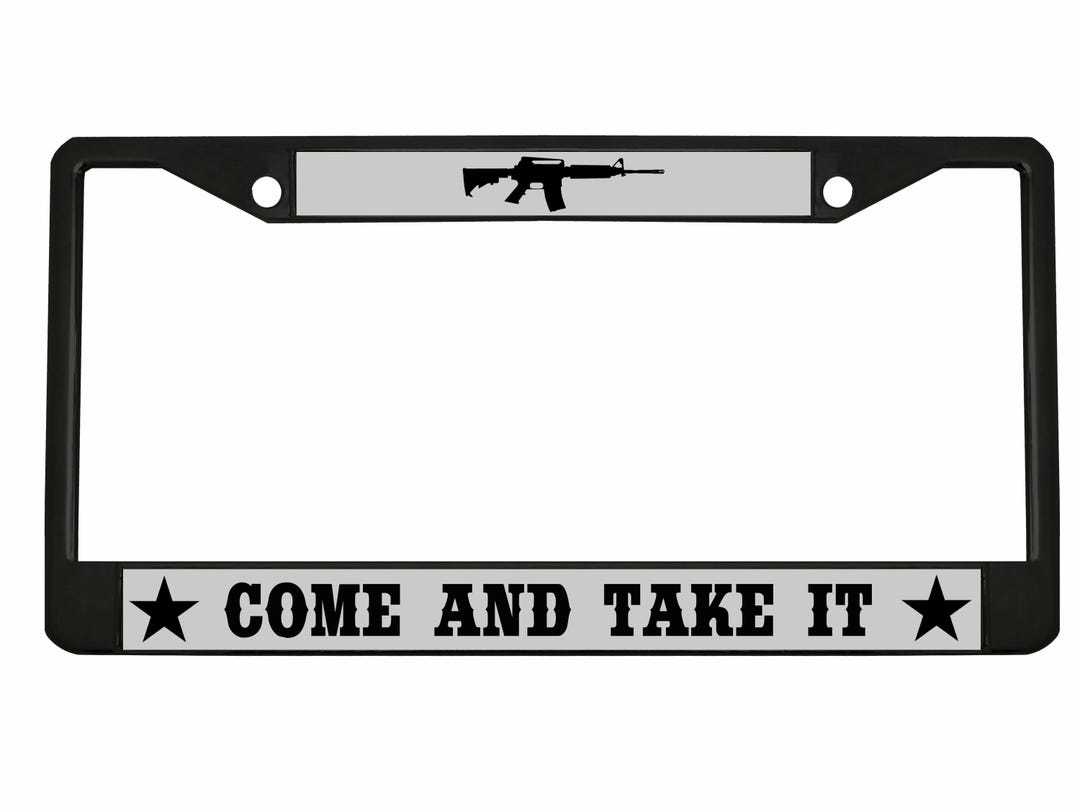 Come and Take It AR15 Rifle 2nd Amendment Style Metal License Plate ...