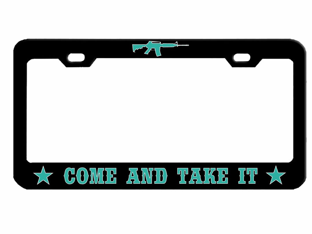 Come and Take It AR15 Rifle 2nd Amendment Style Metal License Plate ...