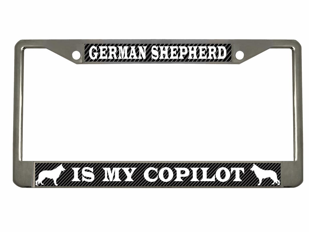 German Shepherd Dog is My Co-pilot DOG License Plate Frame/car ...