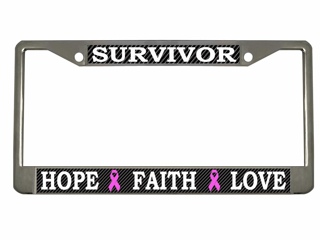 Breast Cancer Awareness License Plate Frame: Survivor Hope Faith Love ...