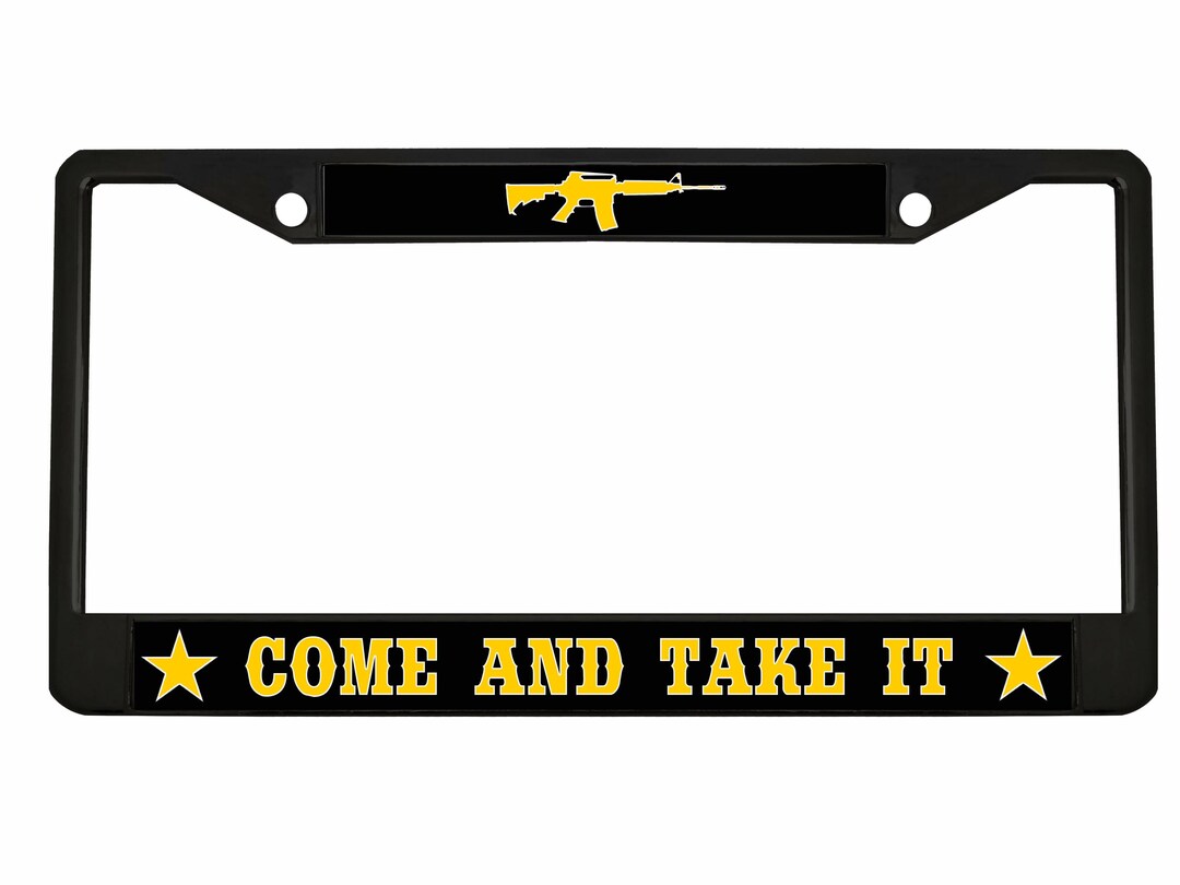 Come and Take It AR15 Rifle 2nd Amendment Style Metal License Plate ...